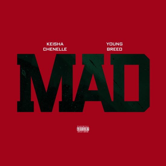Mad ft. Young Breed – KeishaChenelle.com